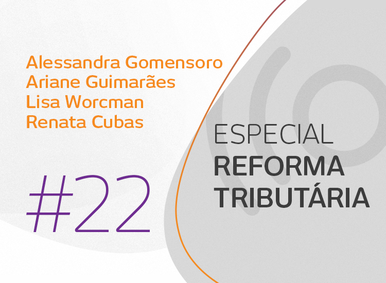 Episódio 22 Reforma Tributária Entenda Os Impactos Para Os Setores